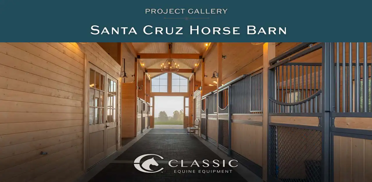 Santa Cruz Horse Barn - Classic Equine Equipment