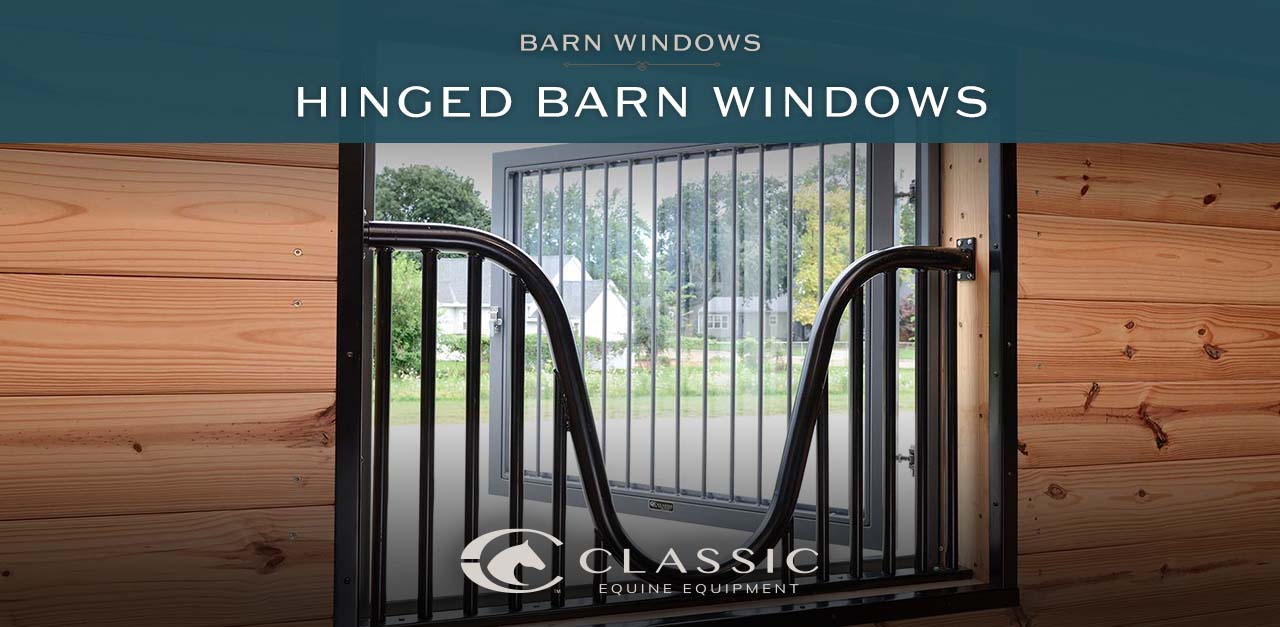 Hinged Windows for Horse Barns | Classic Equine Equipment
